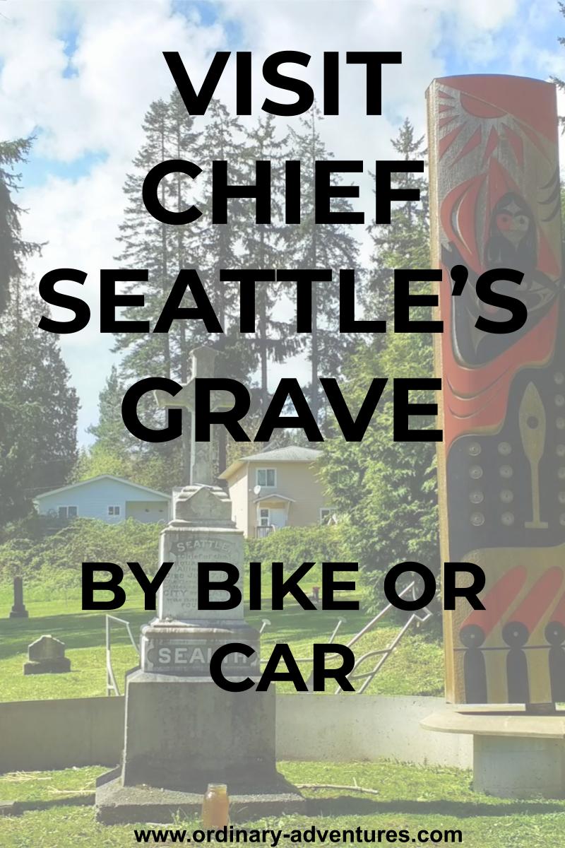 Visit Chief Seattle’s Grave by Bike or Car – Top Left Adventures
