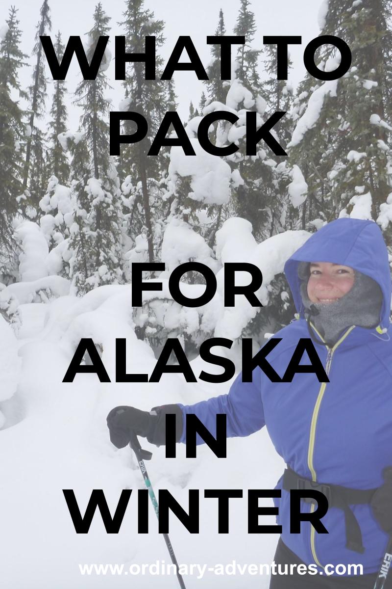 What to Pack for Alaska - Ordinary Adventures