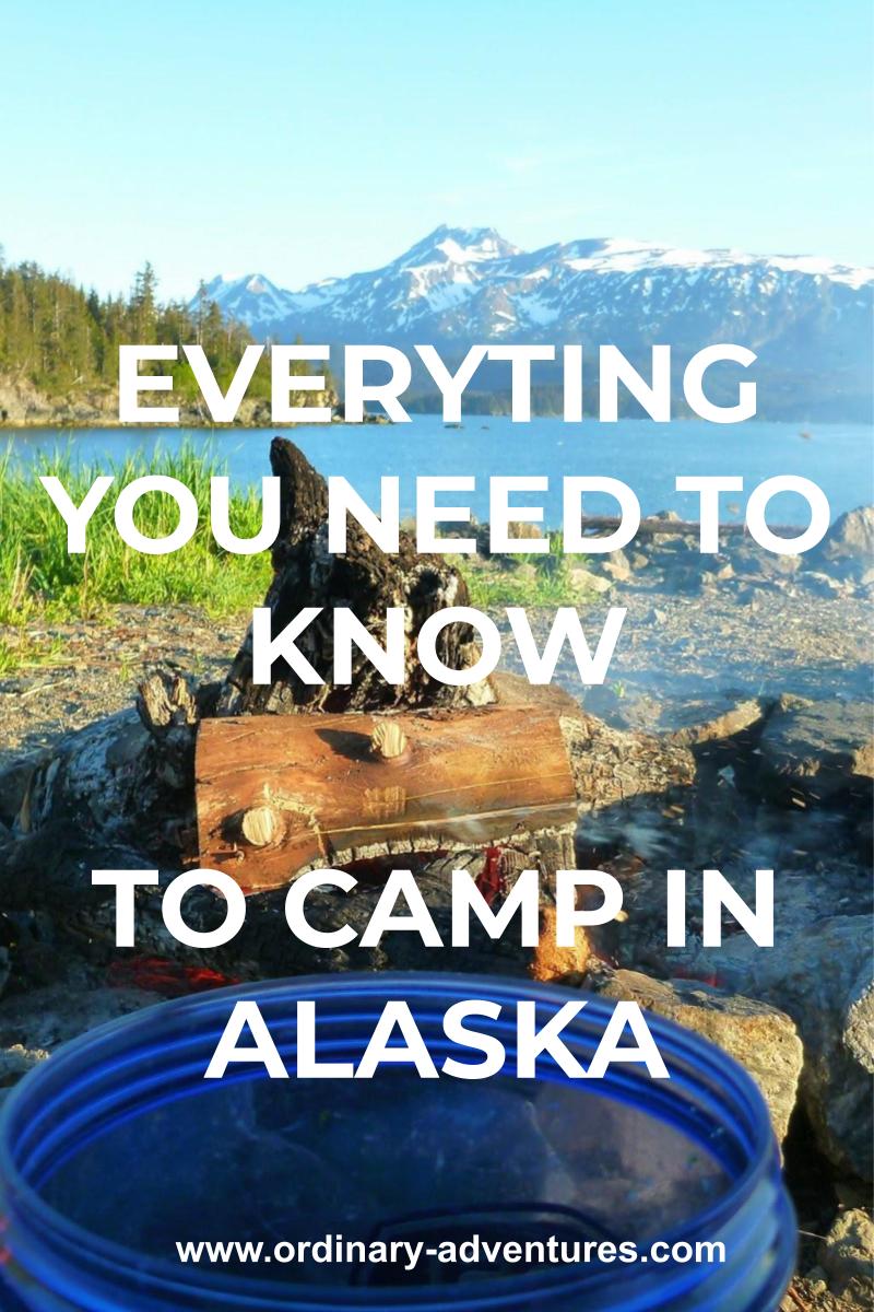 Complete Guide to Camping in Alaska - Ordinary Adventures